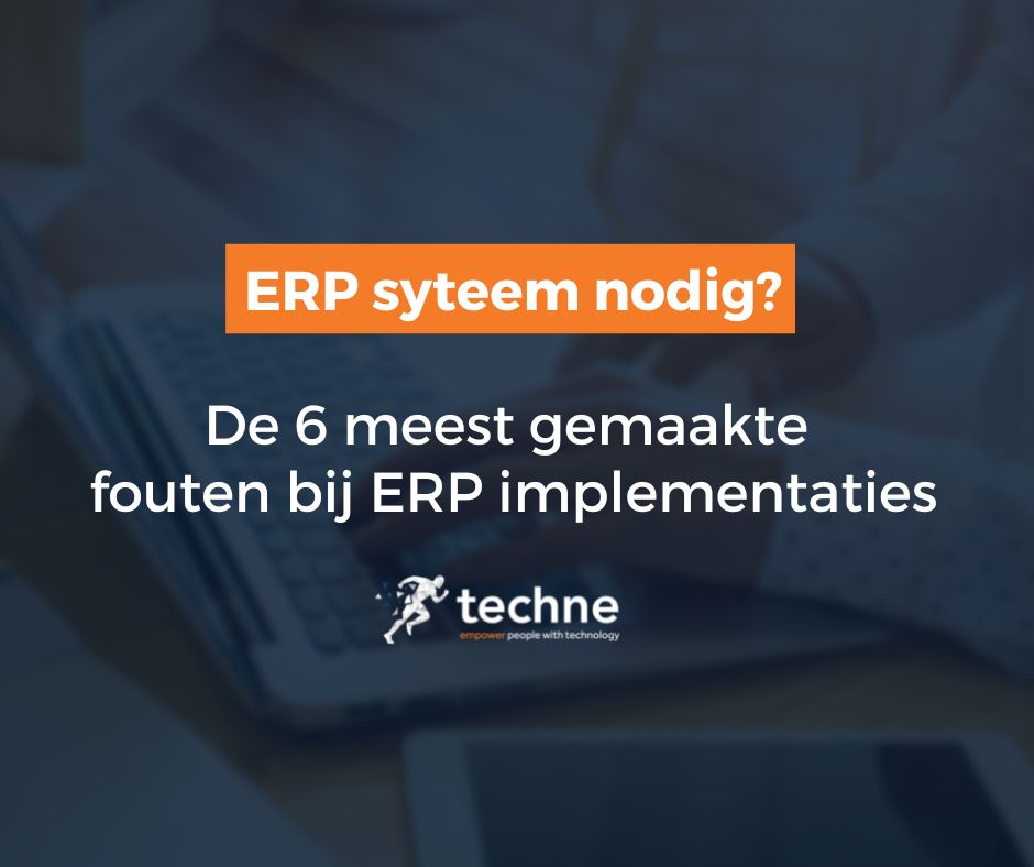 De 6 meest gemaakte fouten bij ERP implementaties